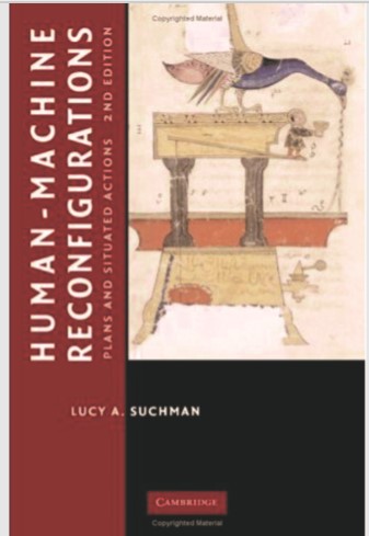 Human-Machine Reconfigurations – Lucy A. Suchman (10/n)